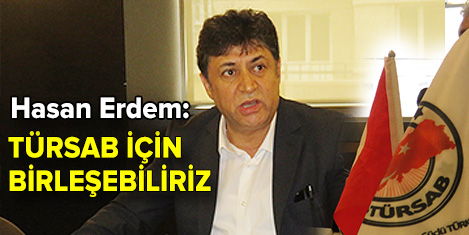 Hasan Erdem: Birleşmeye hazırız